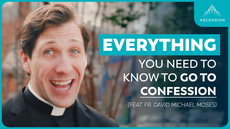 How to Go to Confession (COMPLETE Step-by-Step Catholic Guide) – Ascension