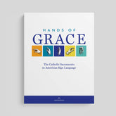 Hands of Grace: The Catholic Sacraments in American Sign Language ...
