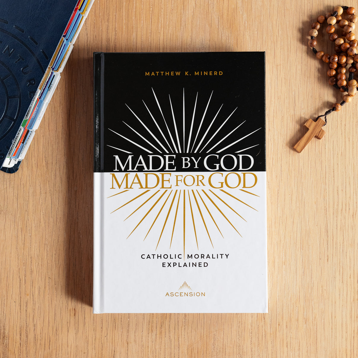 Made by God, Made for God: Catholic Morality Explained – Ascension