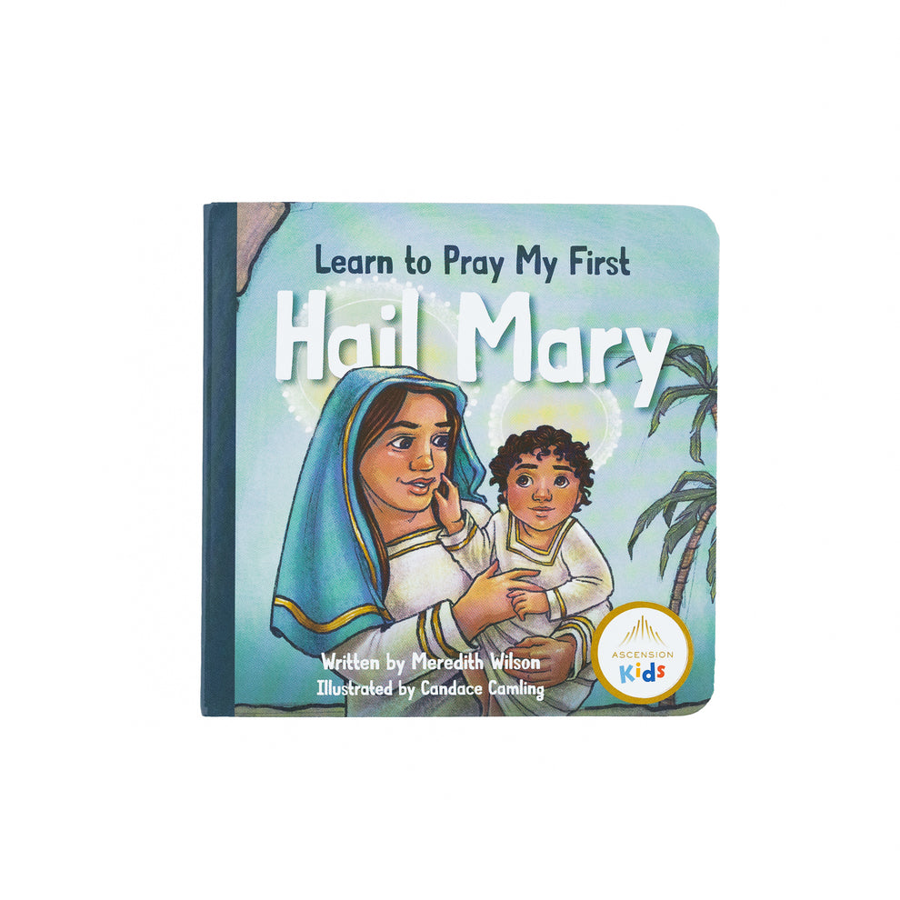 Learn to Pray My First Hail Mary – Ascension