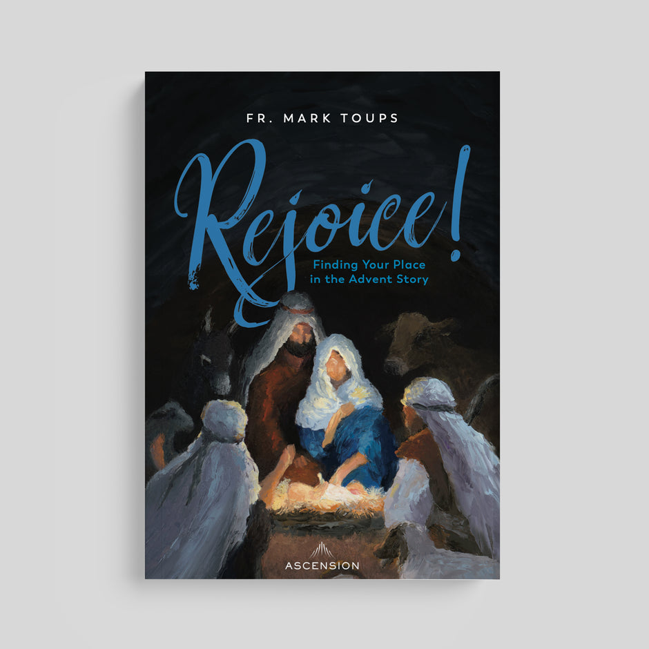 Rejoice! Finding Your Place in the Advent Story – Ascension