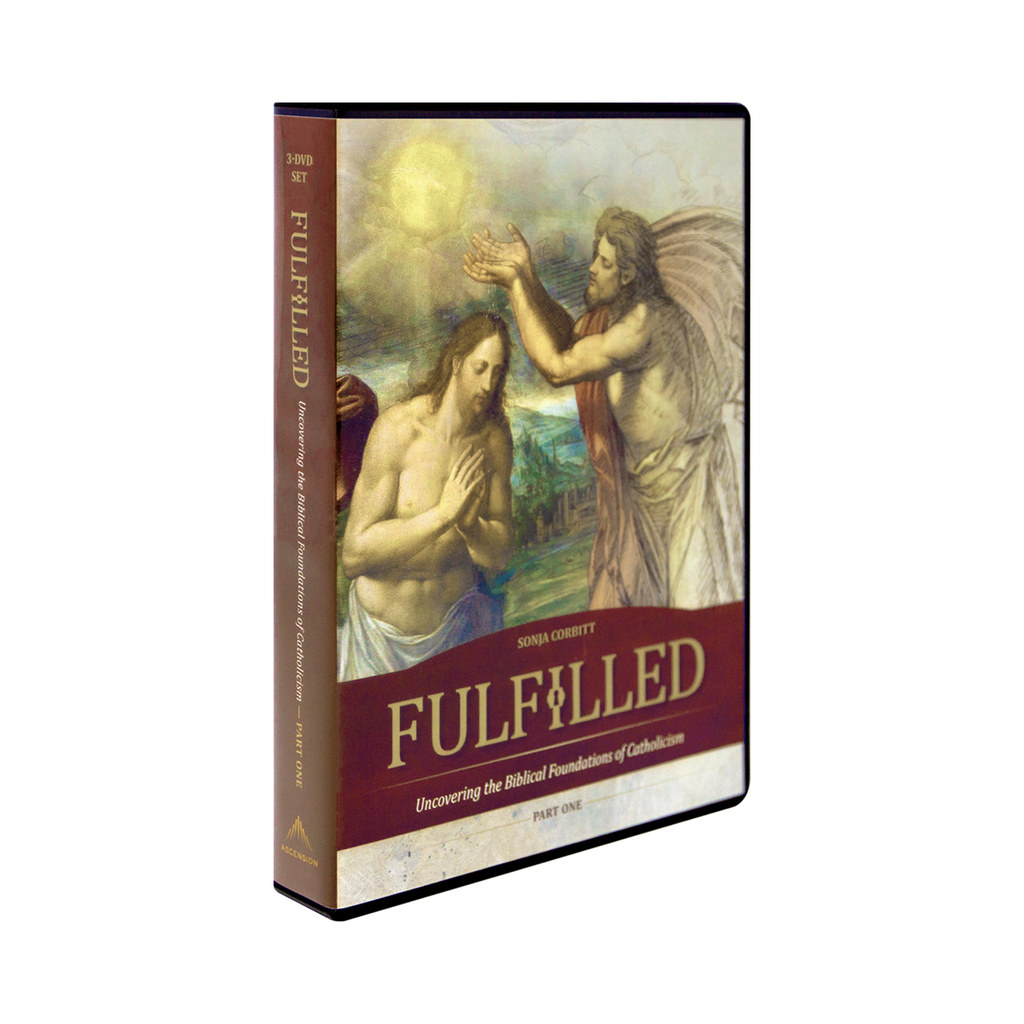 Fulfilled: Uncovering the Biblical Foundations of Catholicism (Part On ...