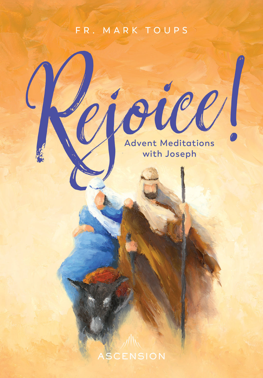 Rejoice: Advent Meditation with Joseph – Ascension
